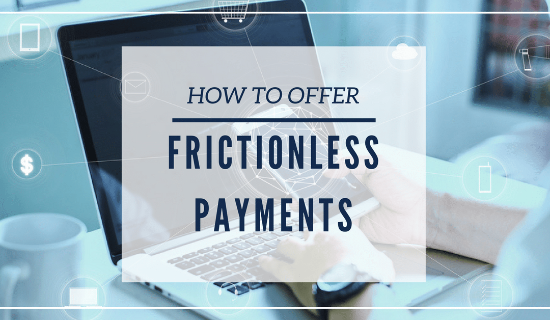 The Future of Frictionless Payments