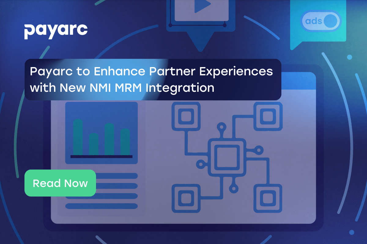 Payarc to Enhance Partner Experiences with New NMI MRM Integration