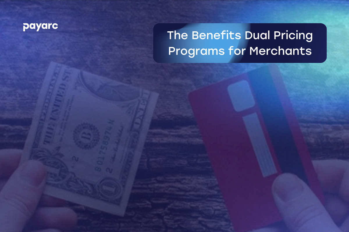 The Benefits of Dual Pricing Programs for Merchants