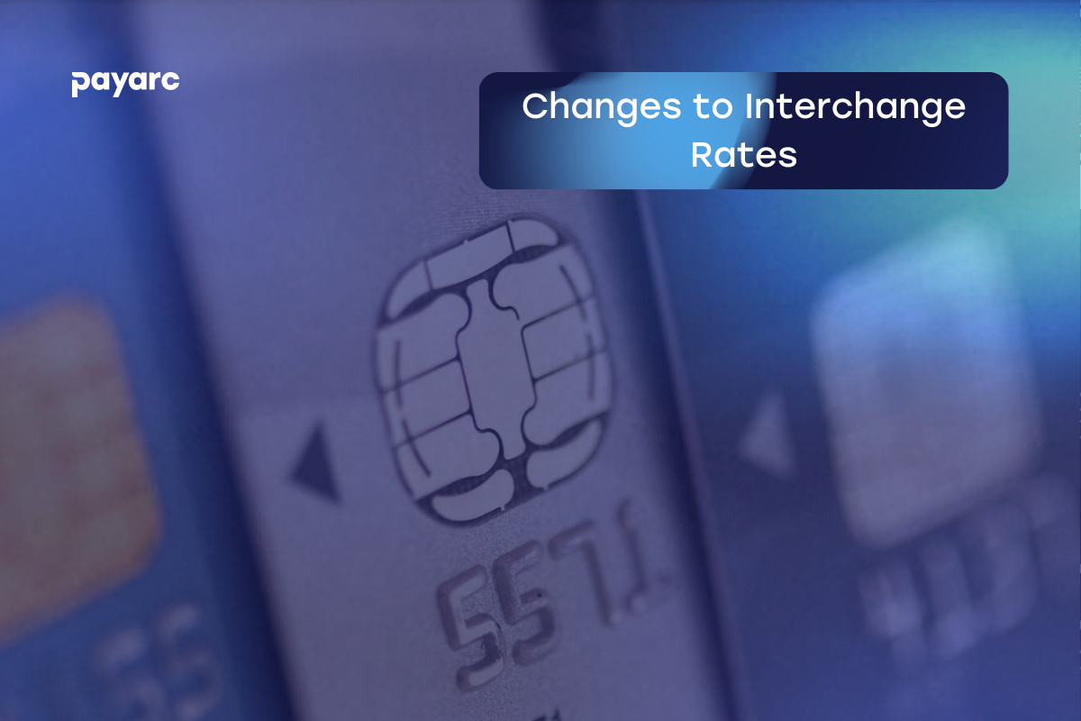 Changes to Interchange Rates