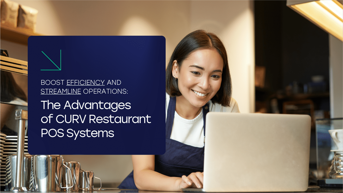Boost Efficiency with Curv: Streamlined Operations for Restaurants