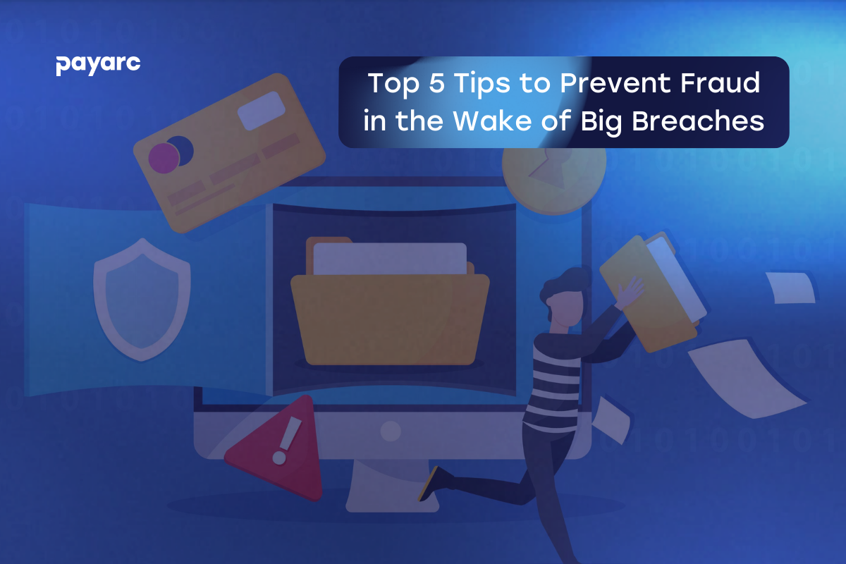 Top 5 Tips to Preventing Fraud in the Wake of Big Breaches
